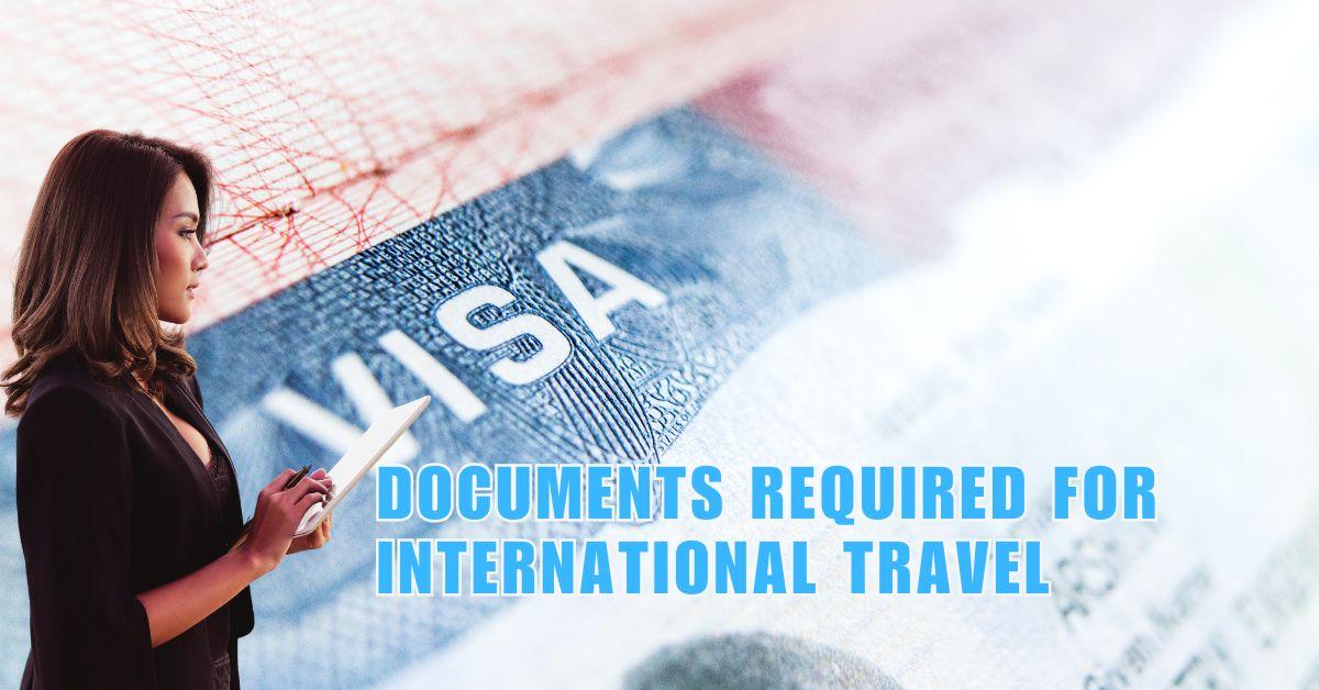 What are the Documents Required for International Travel from India?