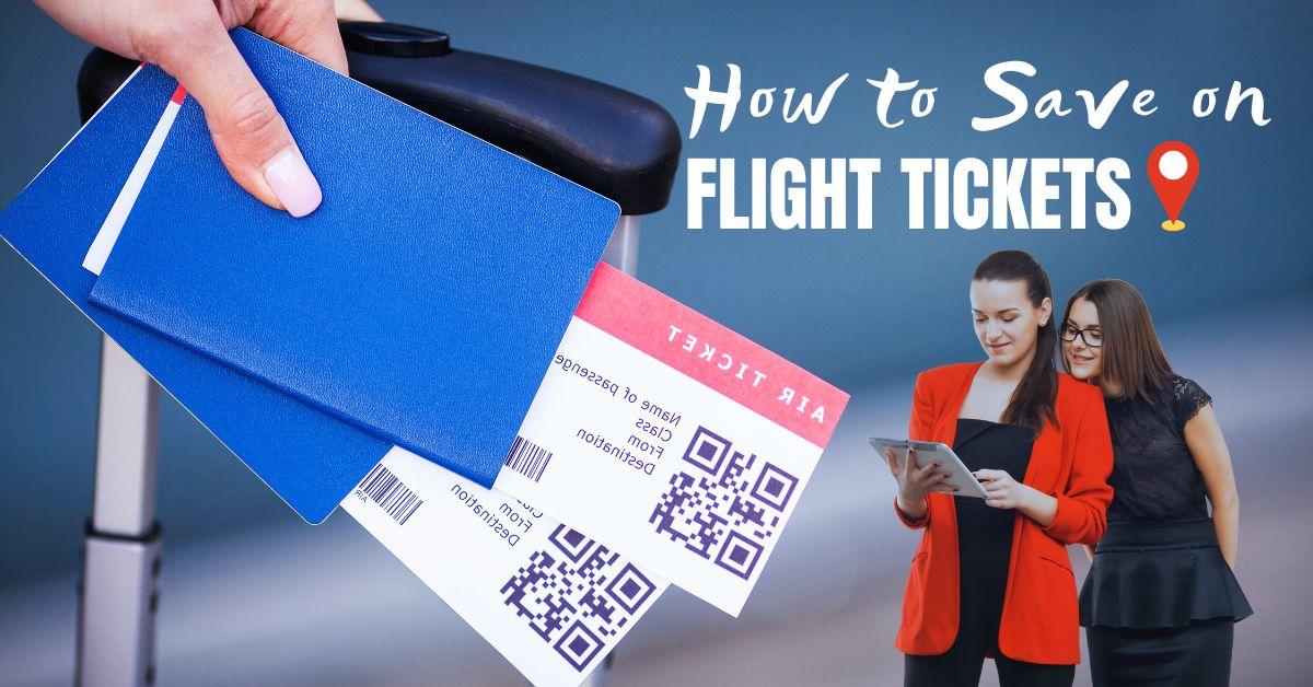 How to Save on Flight Tickets Bookings?