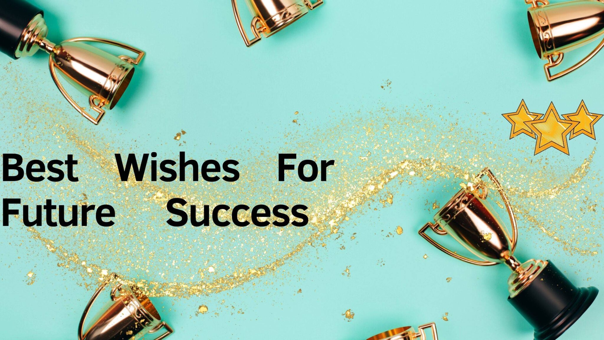 99+ Best Wishes for Future Success: Family, Friends & Partners- CityBit ...