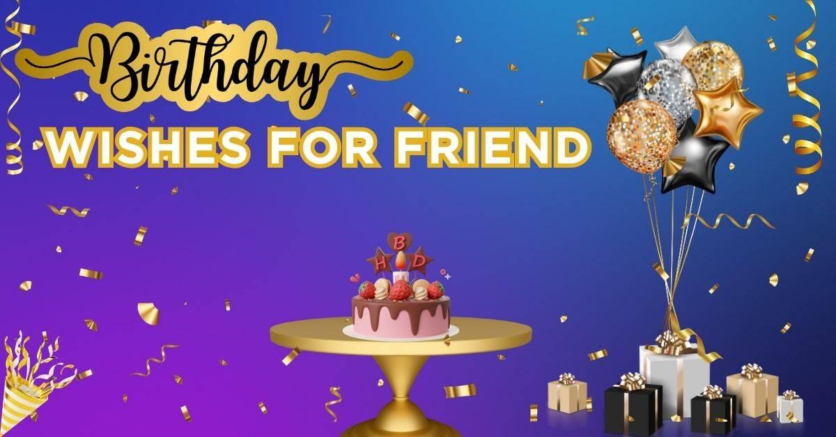 Sweet Birthday Wishes For Friends