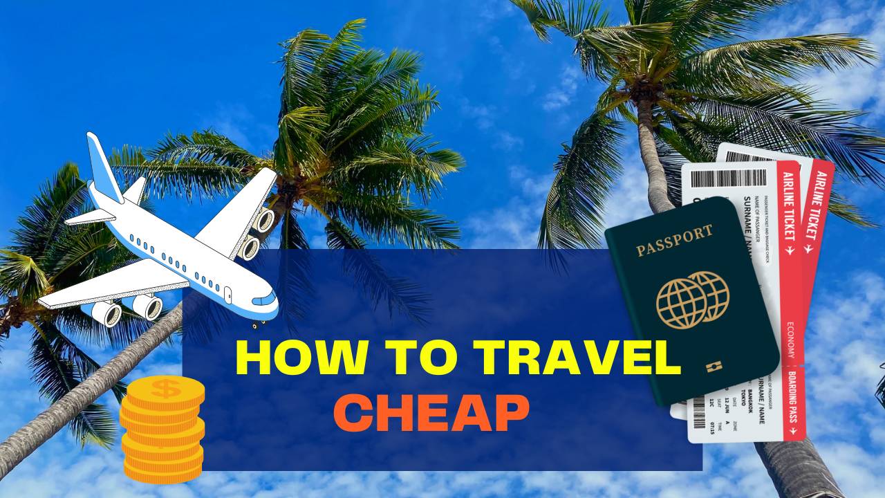How to Travel Cheap in 2025: 16 Proven Ways to Save or Travel Free ...